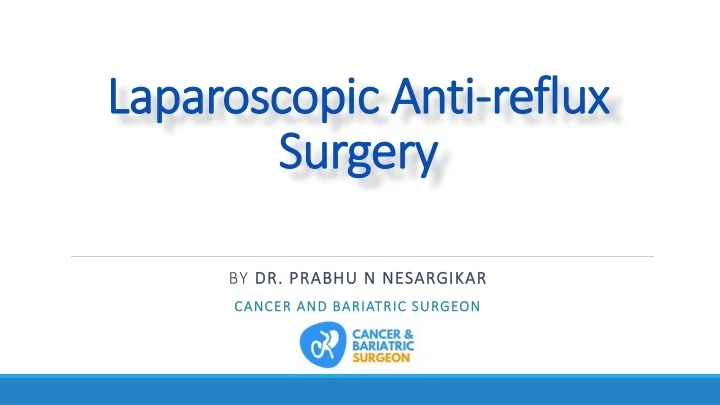 PPT - GERD | Best Laparoscopic Anti-reflux Surgery in Bangalore ...
