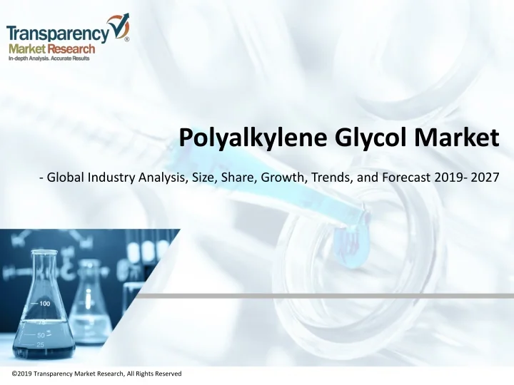 PPT - POLYALKYLENE GLYCOL MARKET TO REACH A VALUATION OF ~US$ 25.3 BN ...
